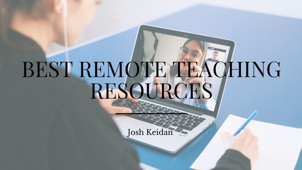 Best Remote Teaching Resources | Josh Keidan | Education